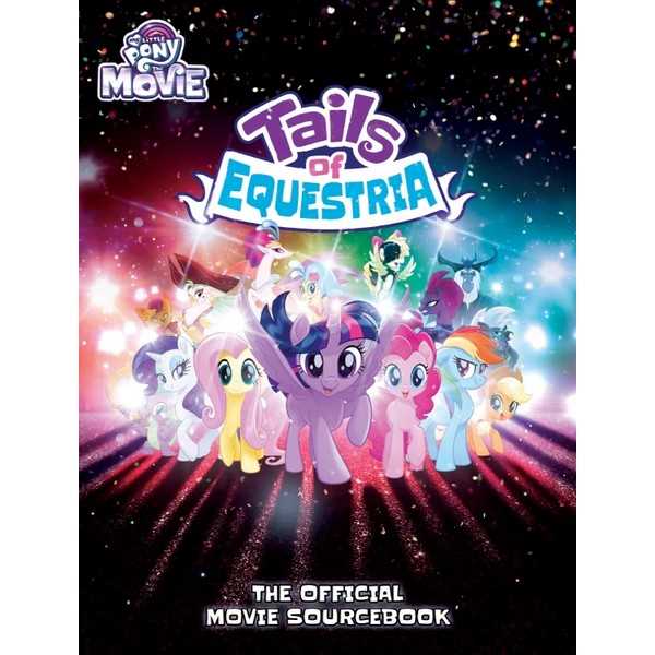 My Little Pony: Tails of Equestria - Official Movie Sourcebook ...